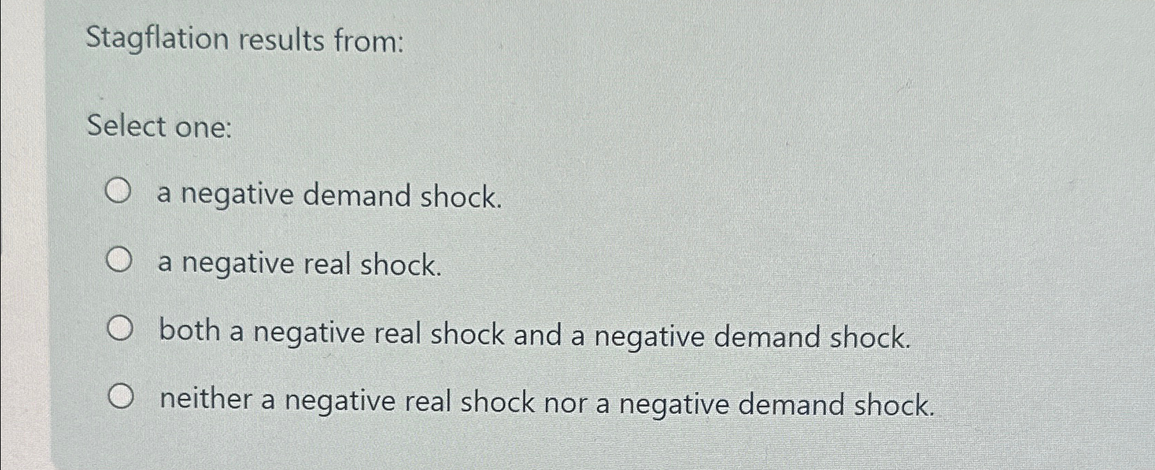 Solved Stagflation results from:Select one:a negative demand | Chegg.com