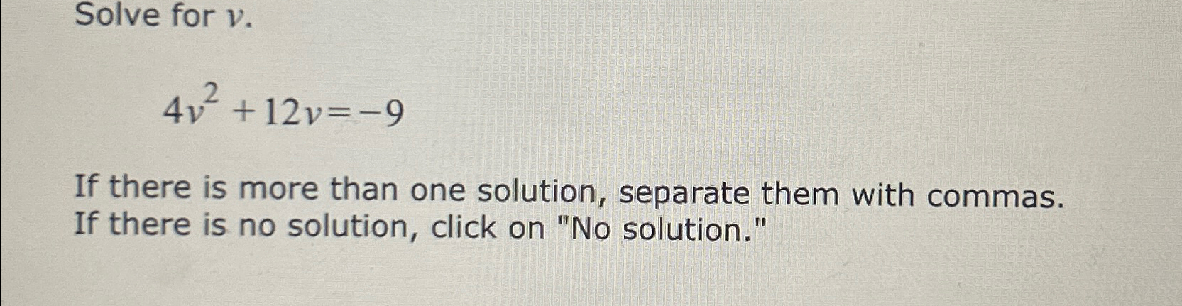 Solved Solve for v.4v2+12v=-9If there is more than one | Chegg.com