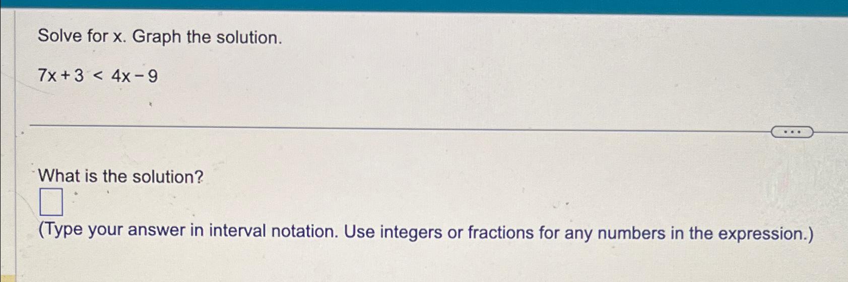 Solved Solve for x. ﻿Graph the solution.7x+3