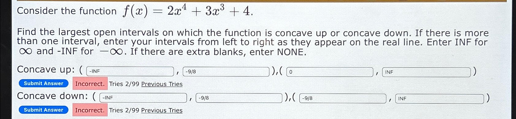 Solved Consider the function f(x)=2x4+3x3+4.Find the largest | Chegg.com