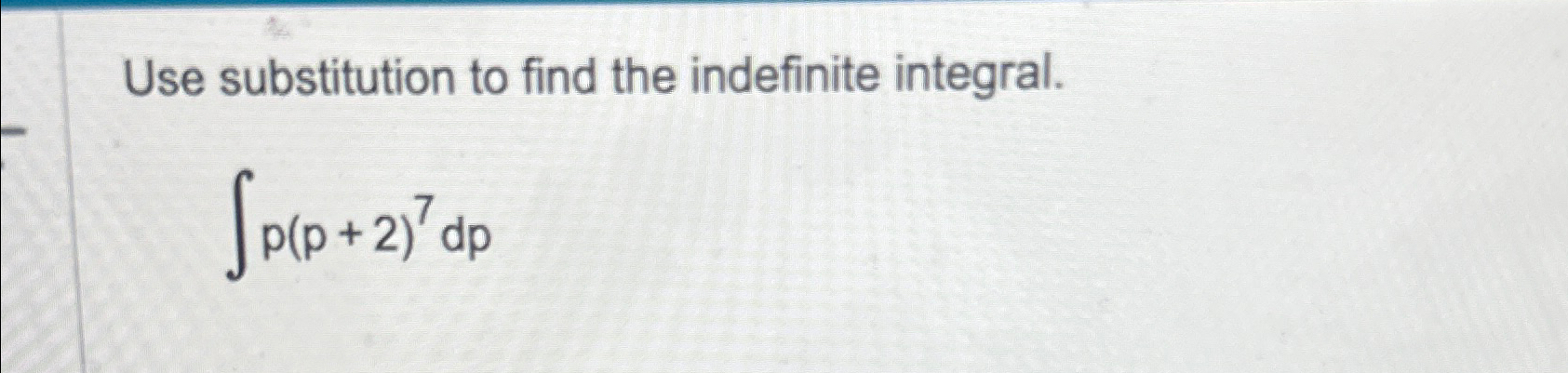 Solved Use substitution to find the indefinite | Chegg.com