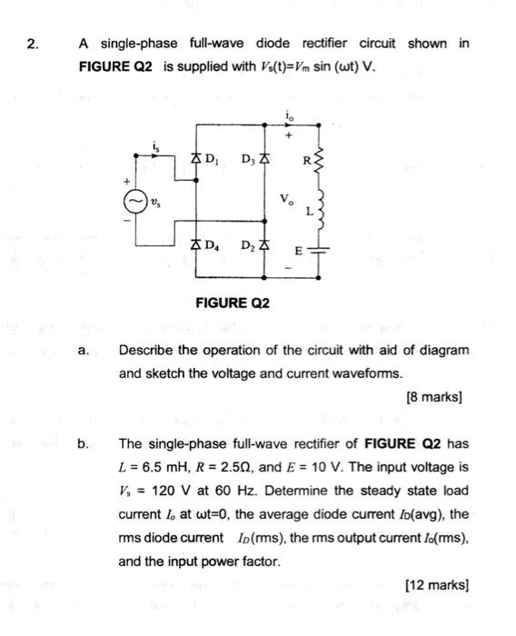 Solved 2. A single-phase full-wave diode rectifier circuit | Chegg.com