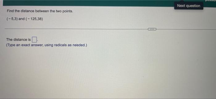 Solved Find the distance between the two points. (-5,3) and | Chegg.com