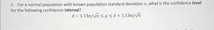 Solved 1. For a normal population with known population | Chegg.com