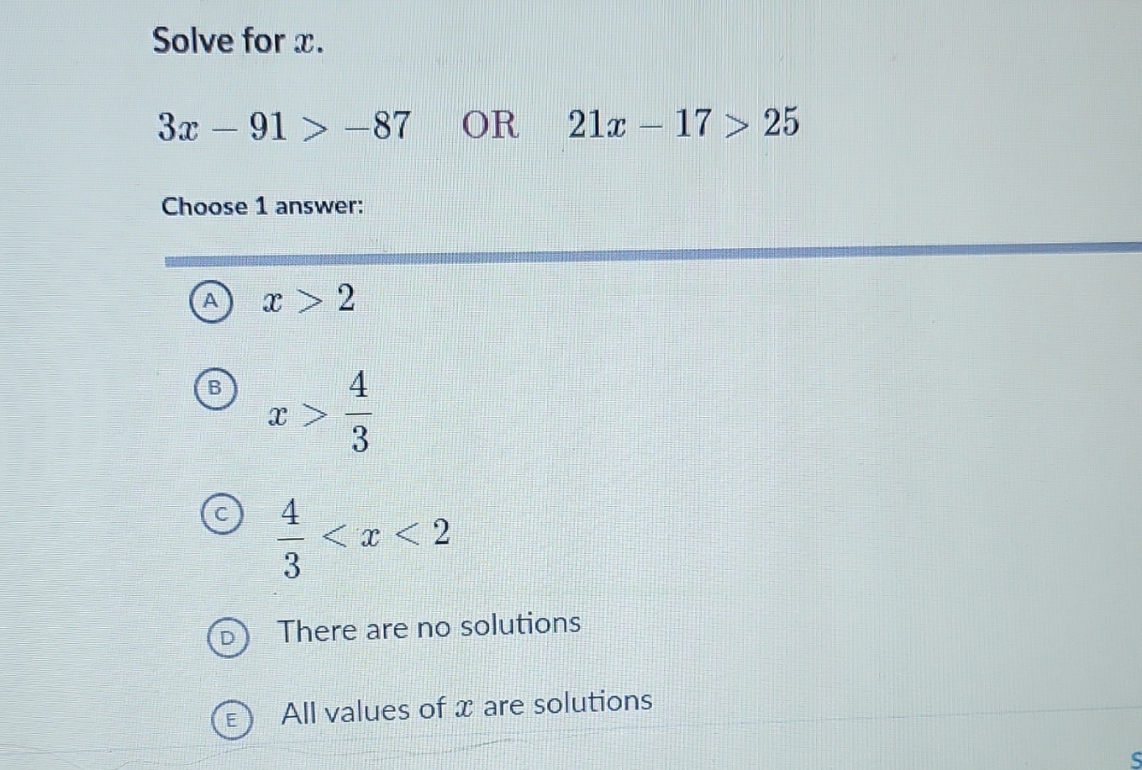 Solved Solve for x.3x-91>-87, OR ,21x-17>25Choose 1 | Chegg.com