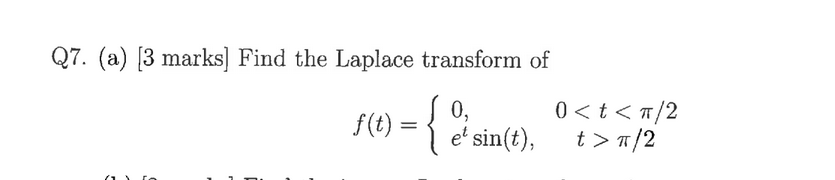 Solved Q7. (a) [3 ﻿marks] ﻿Find the Laplace transform | Chegg.com