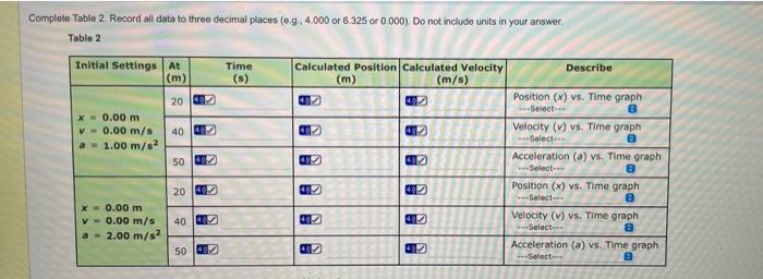 Solved 20 2 Complete Table 2. Record all data to three | Chegg.com