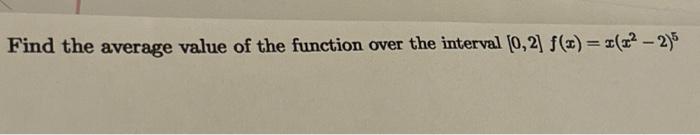 Solved Find the average value of the function over the | Chegg.com