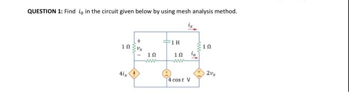 Solved QUESTION 1: Find i0 in the circuit given below by | Chegg.com