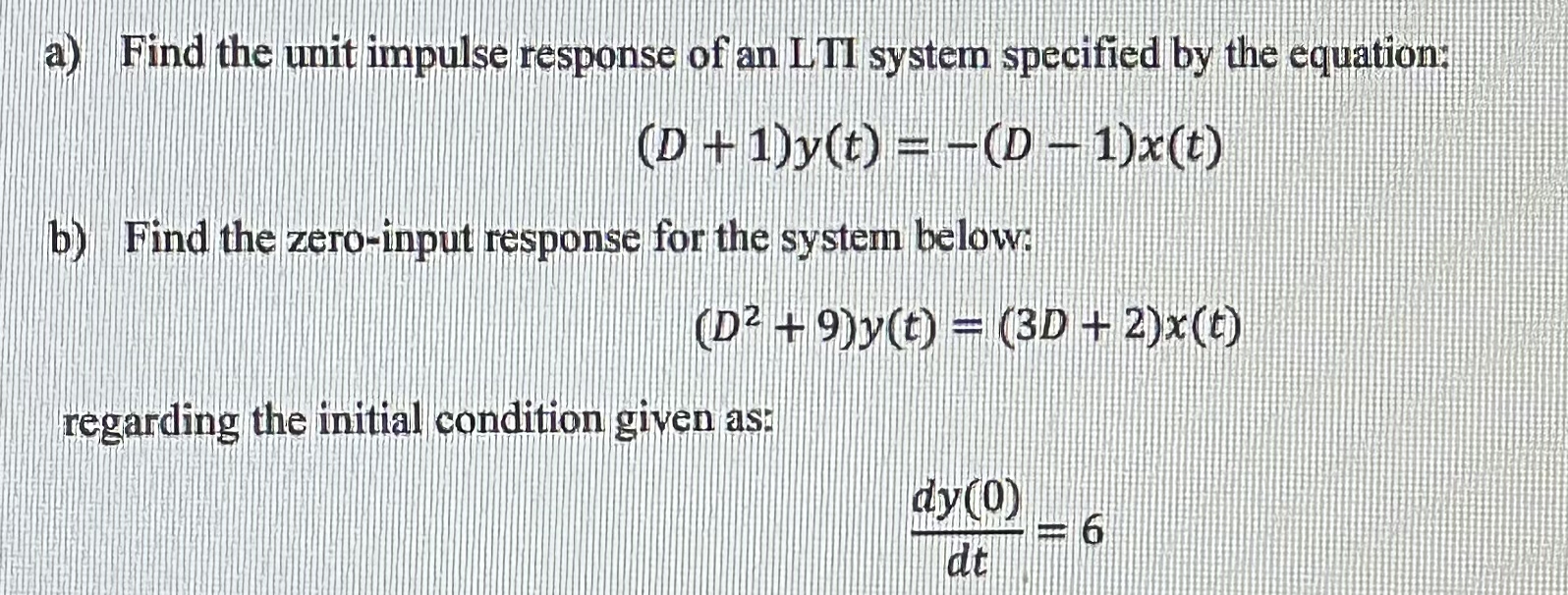 Solved a) ﻿Find the unit impulse response of an LTI system | Chegg.com