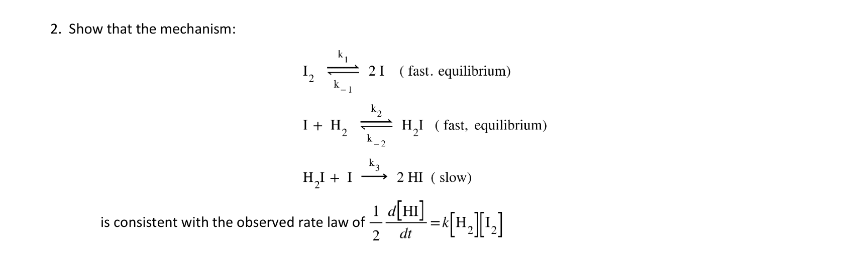 Solved Show that the mechanism:I2⇌k-1k12I ( ﻿fast. | Chegg.com