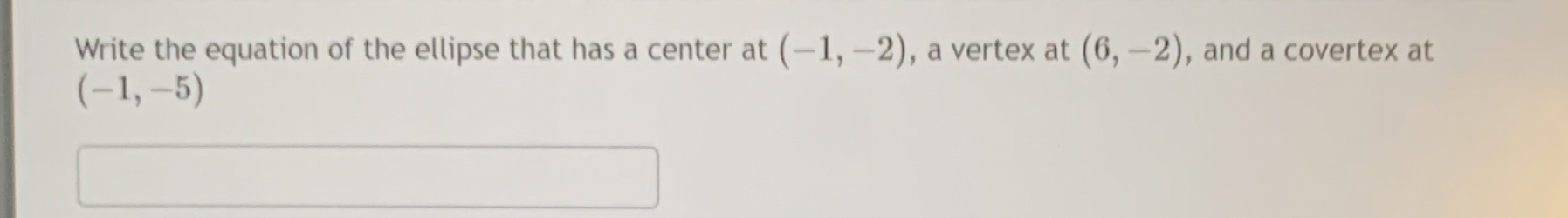 Solved Write the equation of the ellipse that has a center | Chegg.com