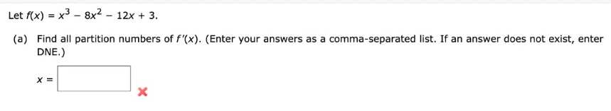 Solved Let f(x)=x3-8x2-12x+3.(a) ﻿Find all partition numbers | Chegg.com