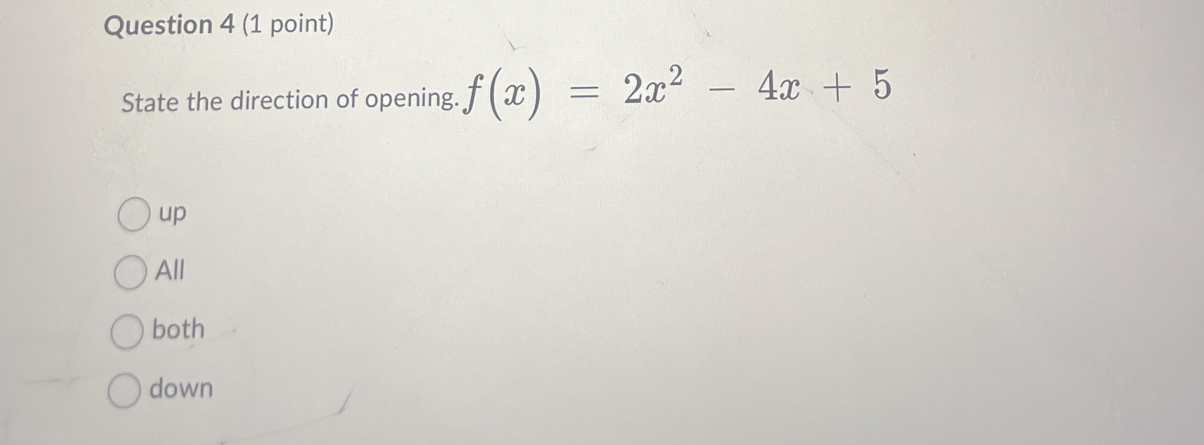 Solved State the direction of opening. f(x)=2x2-4x+5 | Chegg.com