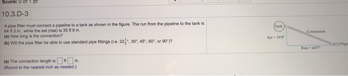 Solved Score: 1 of 1 pt 10.3.D-3 Connection A pipefitter | Chegg.com