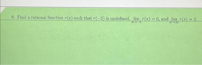 Solved 8. Find a rational function r(x) such that r(−2) is | Chegg.com