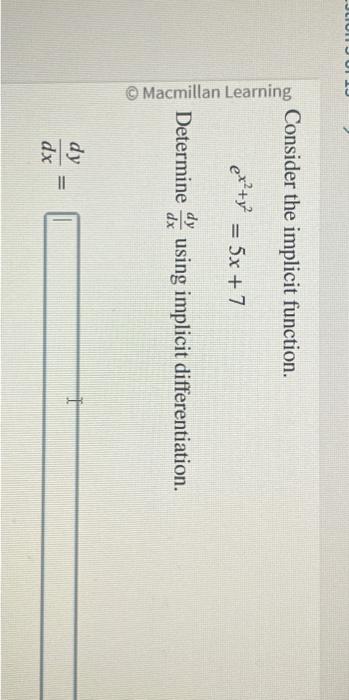 Solved Consider the implicit function. ex2+y2=5x+7 Determine | Chegg.com