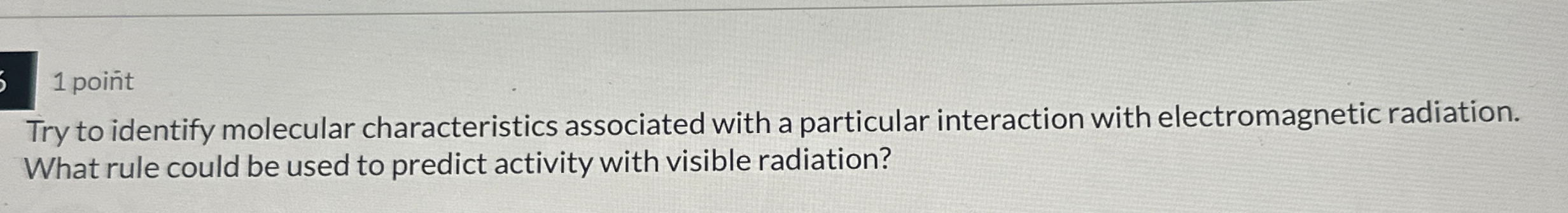 Solved 1 ﻿poiñtTry to identify molecular characteristics | Chegg.com