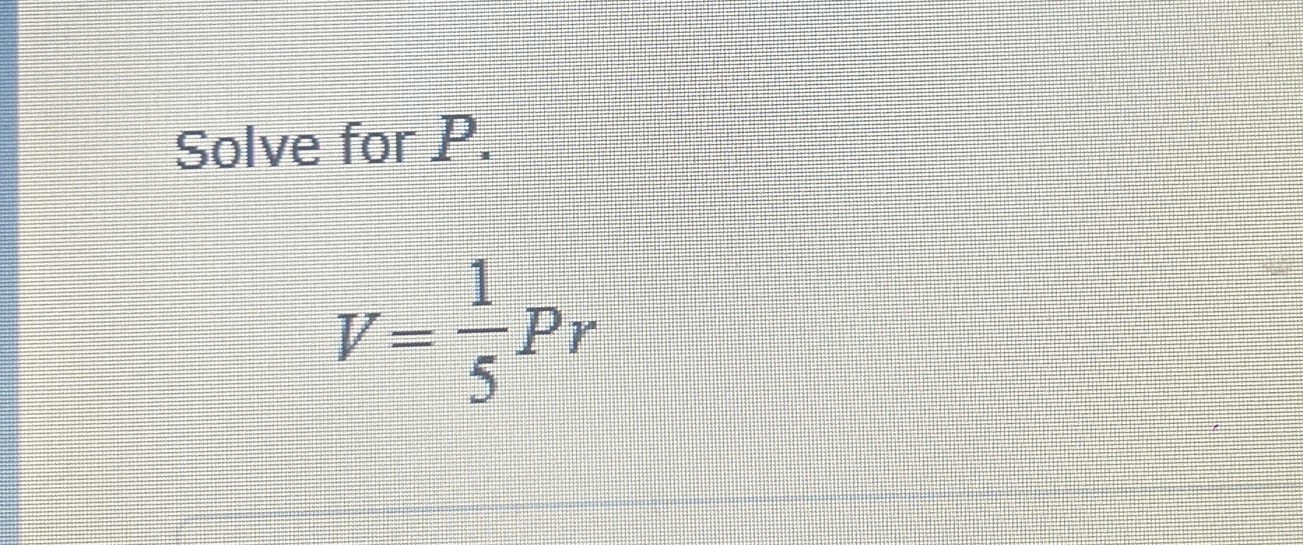 Solved Solve for P.V=15Pr | Chegg.com