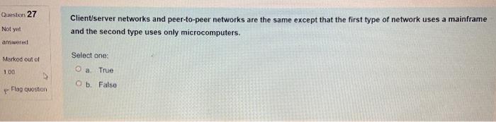 Solved Question 27 Client/server networks and peer-to-peer | Chegg.com