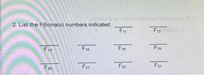 Solved 2. List the Fibonacci numbers indicated. | Chegg.com