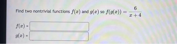 Solved Find two nontrivial functions f(x) and g(x) so | Chegg.com