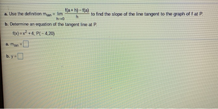 Solved f(a+h)-f(a) a. Use the definition Mtan = lim to find | Chegg.com