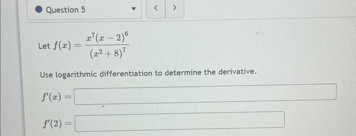 Solved Let f(x)=(x2+8)7x7(x−2)6 Use logarithmic | Chegg.com