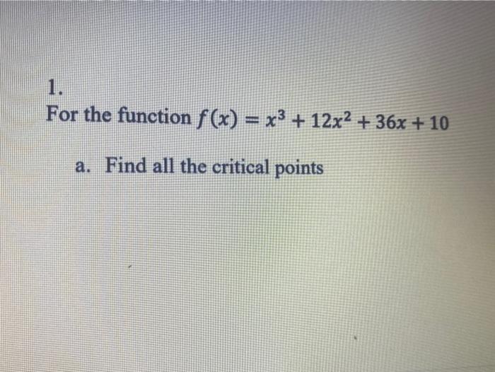 Solved For the function f(x) = x3 + 12x2 + 36x + 10 a. Find | Chegg.com