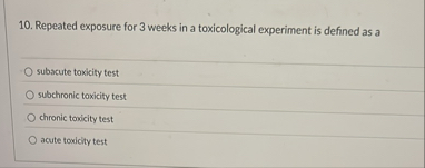 Solved Repeated exposure for 3 ﻿weeks in a toxicological | Chegg.com