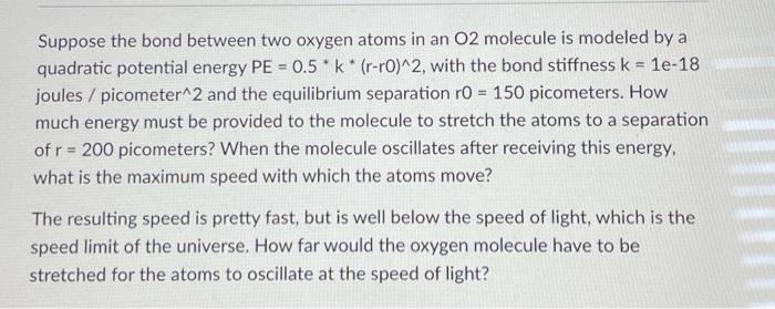 Solved Suppose the bond between two oxygen atoms in an O2 | Chegg.com
