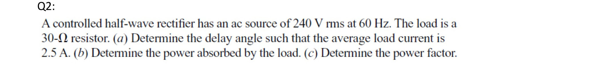 Solved Q2:A controlled half-wave rectifier has an ac source | Chegg.com