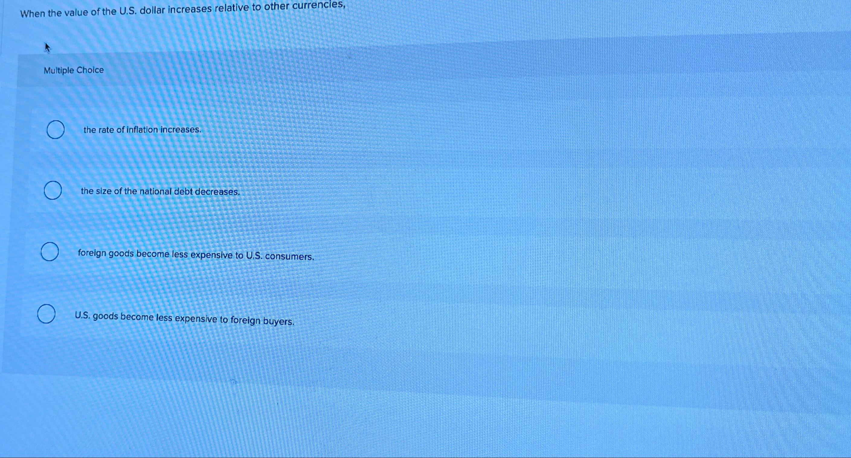 Solved When the value of the U.S. ﻿dollar increases relative | Chegg.com