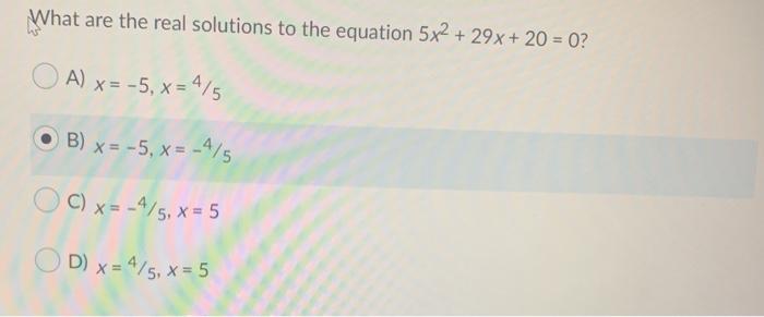 Solved What are the real solutions to the equation 5x2 + 29x | Chegg.com