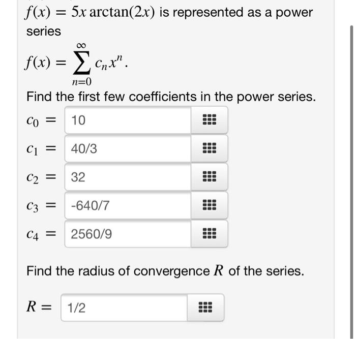 Solved f(x) = 5x arctan(2x) is represented as a power series | Chegg.com