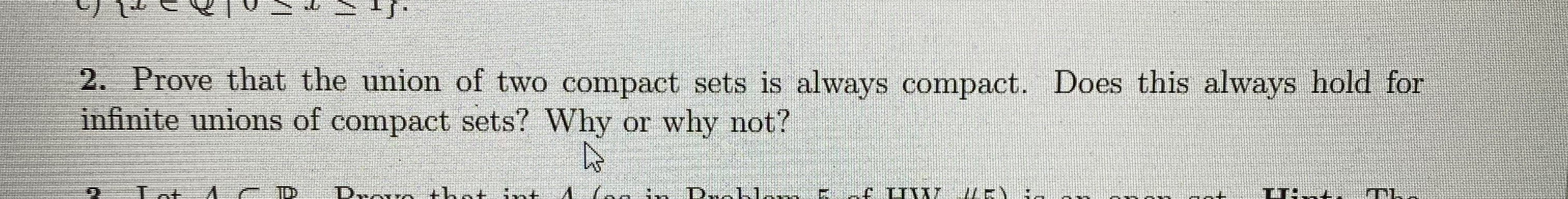 Prove that the union of two compact sets is always | Chegg.com