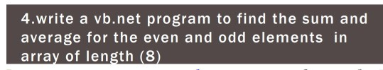 Solved 4.write a vb.net program to find the sum and average | Chegg.com