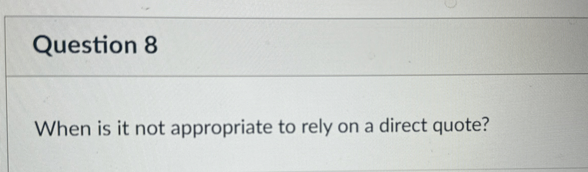 Solved Question 8When is it not appropriate to rely on a | Chegg.com