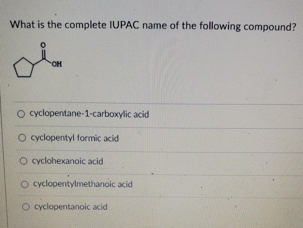 Solved What is the complete IUPAC name of the following | Chegg.com