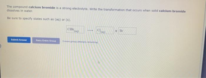 Solved The compound calcium bromide is a strong electrolyte. | Chegg.com