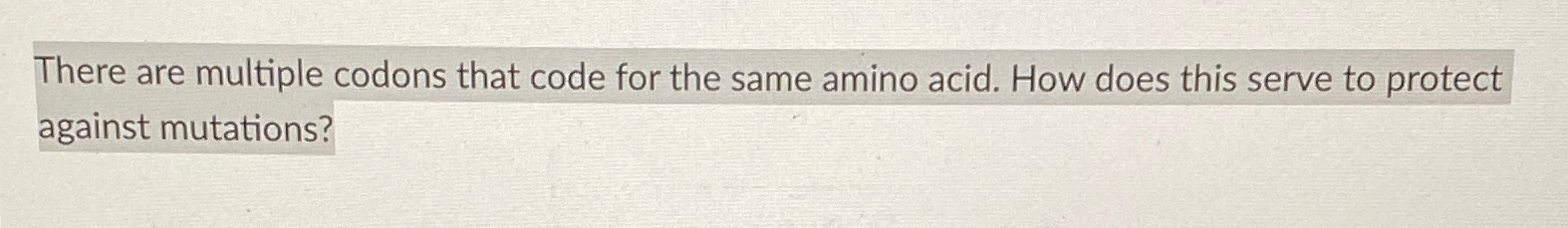 Solved There are multiple codons that code for the same | Chegg.com