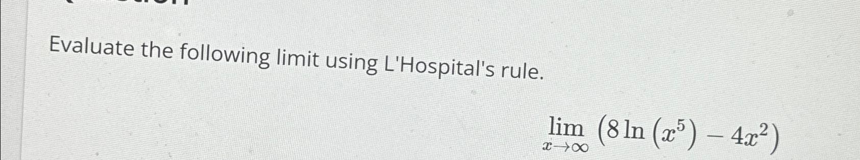 Solved Evaluate the following limit using L'Hospital's | Chegg.com