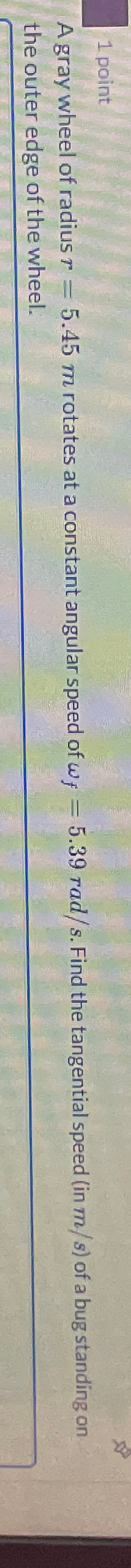 Solved 1 ﻿pointA gray wheel of radius r=5.45m ﻿rotates at a | Chegg.com