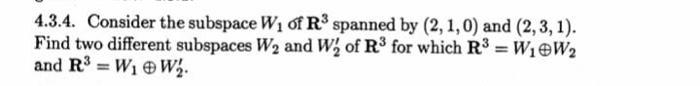 Solved 4.3.4. Consider the subspace W1 of R3 spanned by | Chegg.com