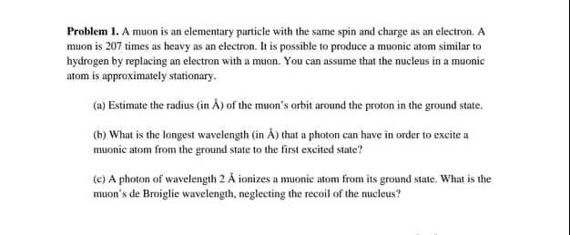 Solved Problem 1. A muon is an elementary particle with the | Chegg.com