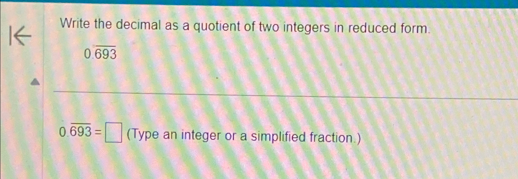 Solved Write the decimal as a quotient of two integers in | Chegg.com