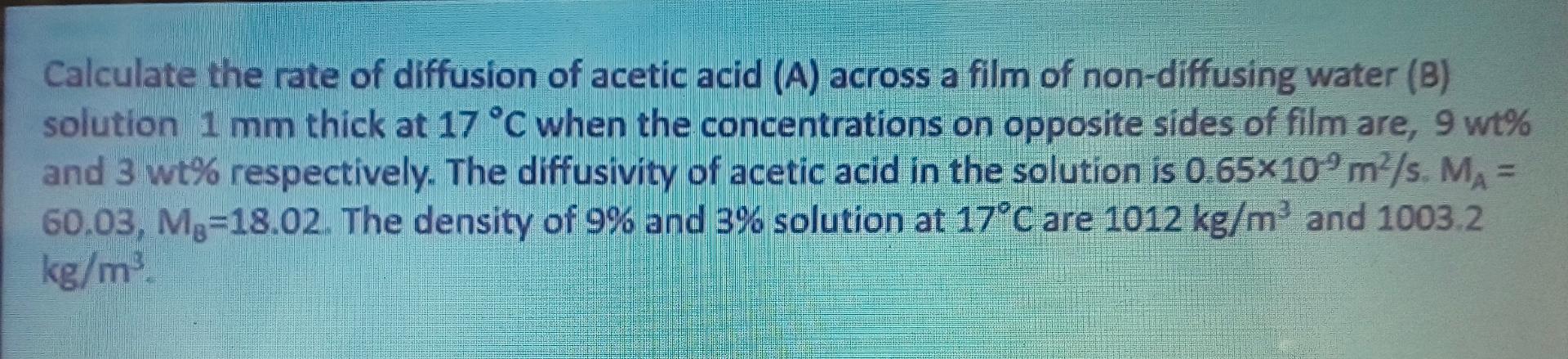 Solved Calculate the rate of diffusion of acetic acid (A) | Chegg.com