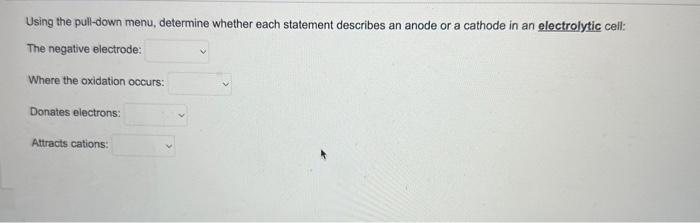 Solved Using the pull-down menu, determine whether each | Chegg.com