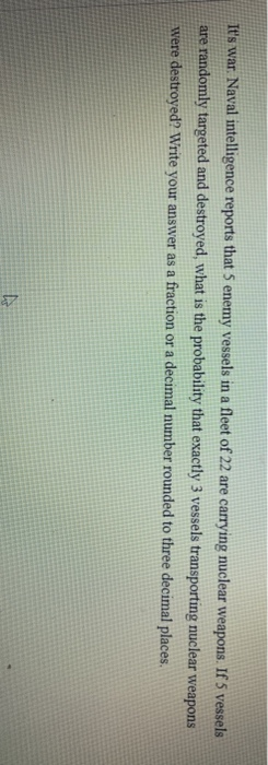 Solved It's war. Naval intelligence reports that 5 enemy | Chegg.com