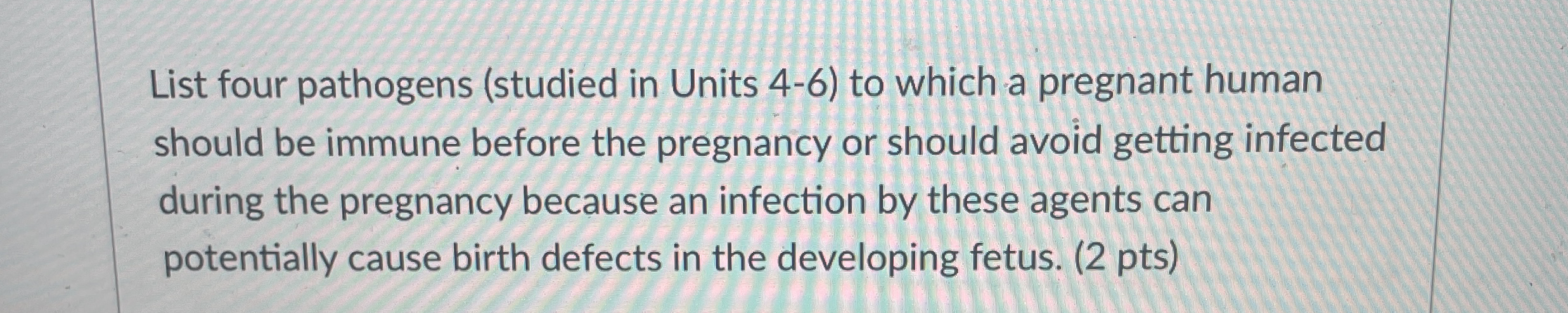 Solved List four pathogens (studied in Units 4-6) ﻿to which | Chegg.com